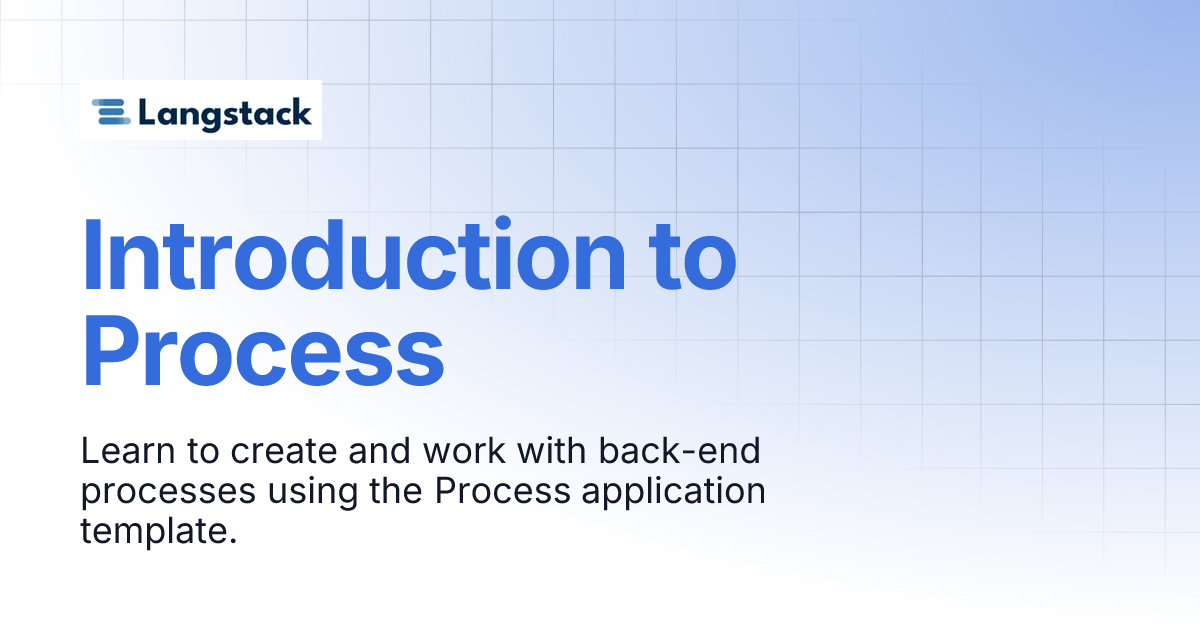 Introduction to Process | Welcome to Langstack