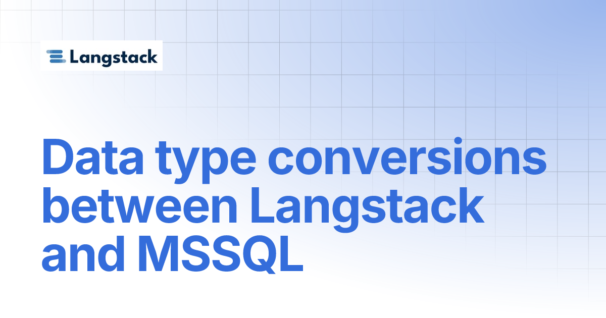 Data type conversions between Langstack and MSSQL | Welcome to Langstack