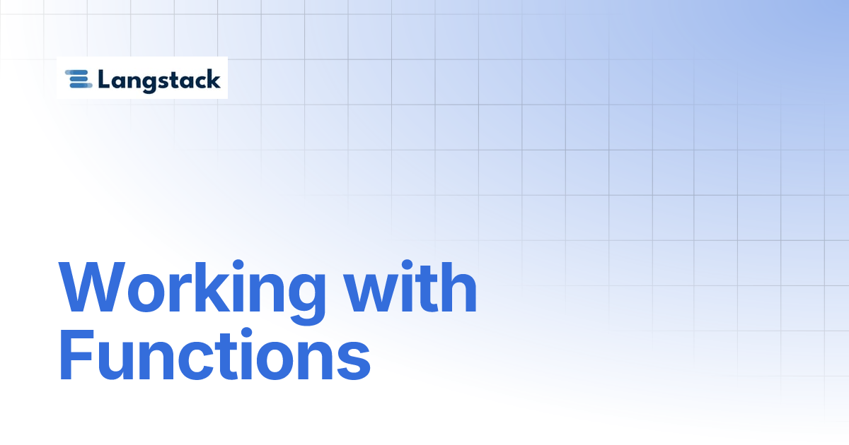 Working with Functions | Welcome to Langstack