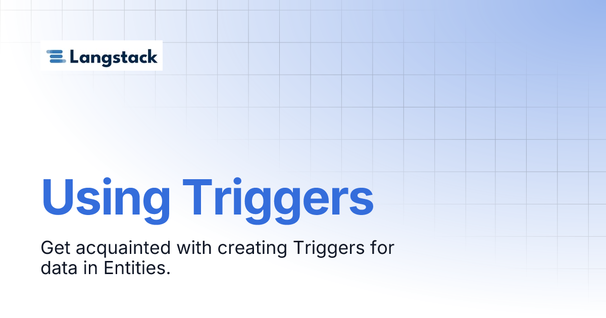 Using Triggers | Welcome to Langstack