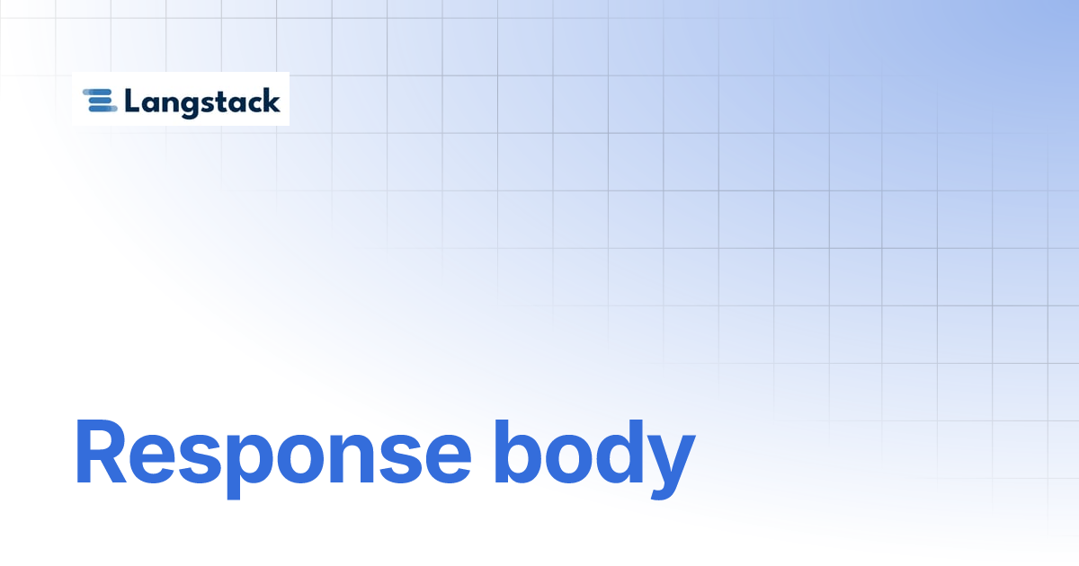Response body | Welcome to Langstack