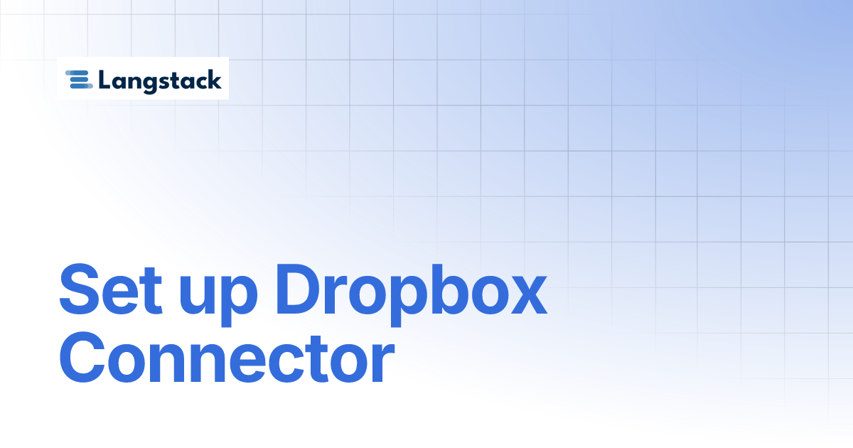 Set up Dropbox Connector | Welcome to Langstack