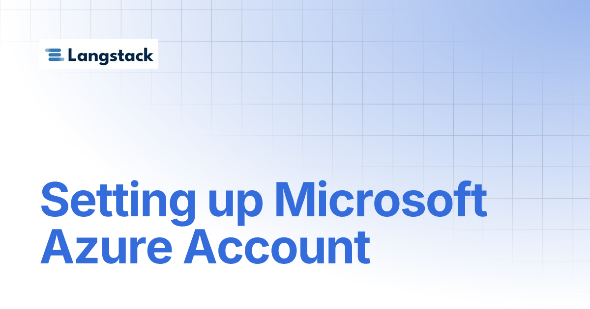 Setting up Microsoft Azure Account | Welcome to Langstack