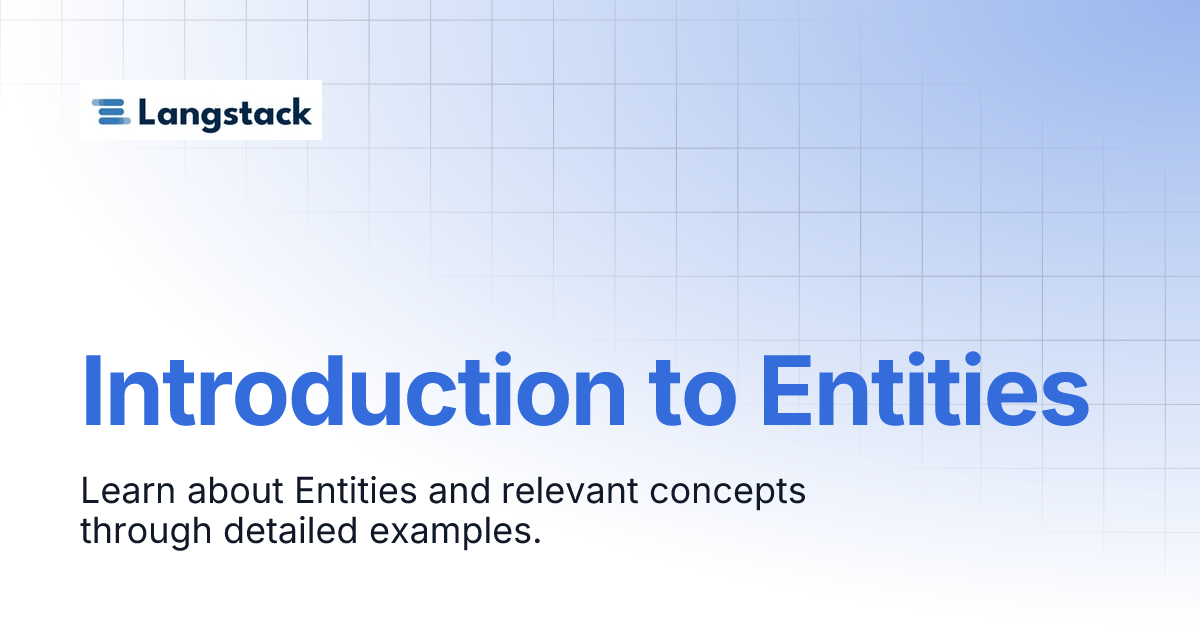 Introduction to Entities | Welcome to Langstack